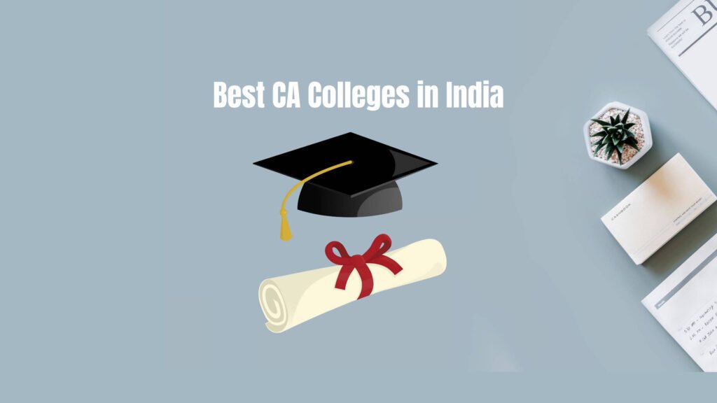 10 Best CA Colleges in India: Top list for your success